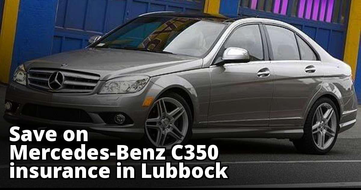 Cheapest Insurance for a Mercedes-Benz C350 in Lubbock
